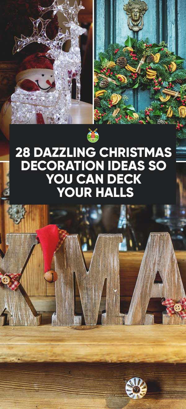 28 Dazzling Christmas Decoration Ideas so You Can Deck Your Halls