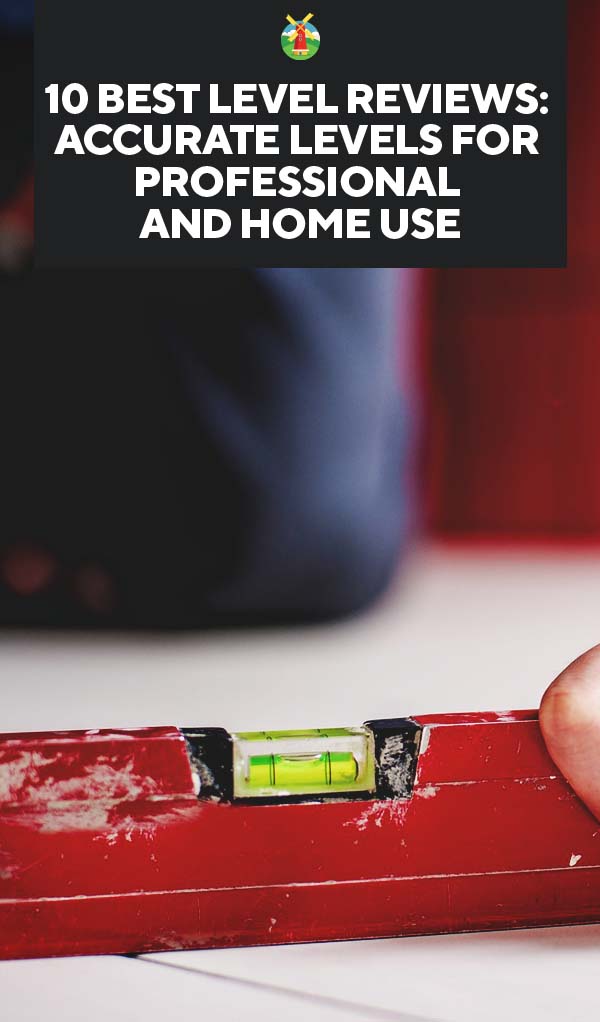 10 Best Level Reviews That Are Accurate For Professional And Home Use