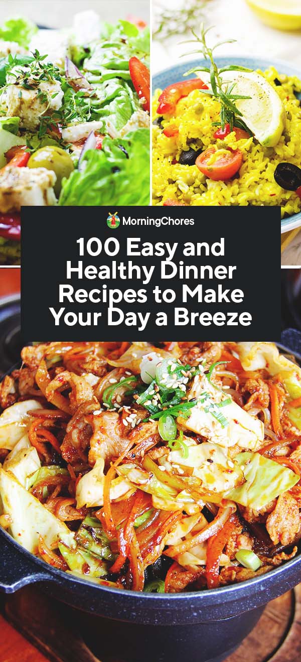 100 Easy and Healthy Dinner Recipes to Make Your Day a Breeze